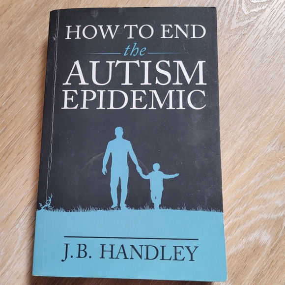 Other | How To End The Autism Epidemic Jb Handley | Poshmark